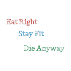 Eat Right Stay Fit Die Anyway Iron on Rhinestone Transfer Motif - CSTOWN
